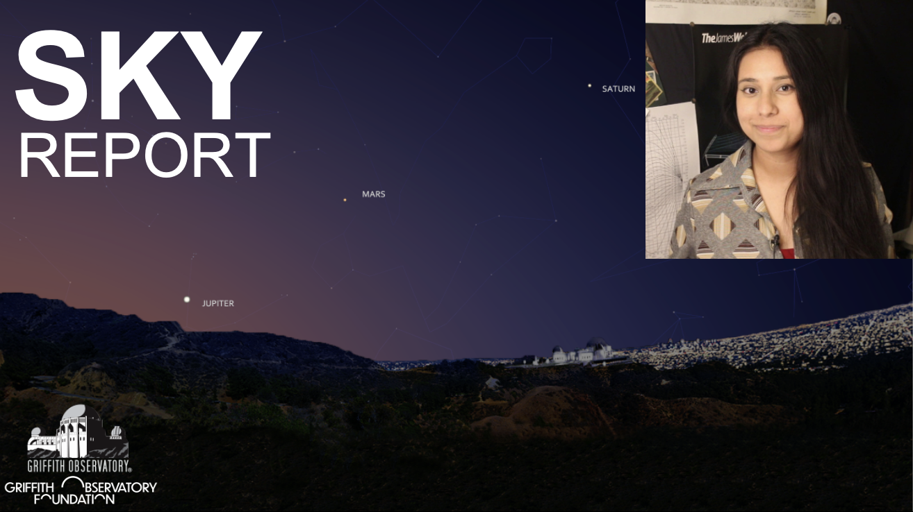 Sky Report - Griffith Observatory - Southern California’s gateway to ...